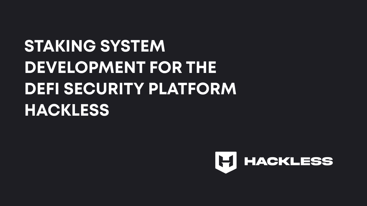 Staking System Development for the DeFi Security Platform Hackless - Blaize