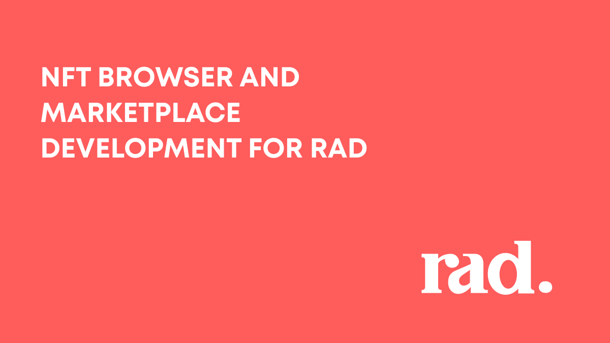 NFT Browser and Marketplace Development for RAD - Blaize