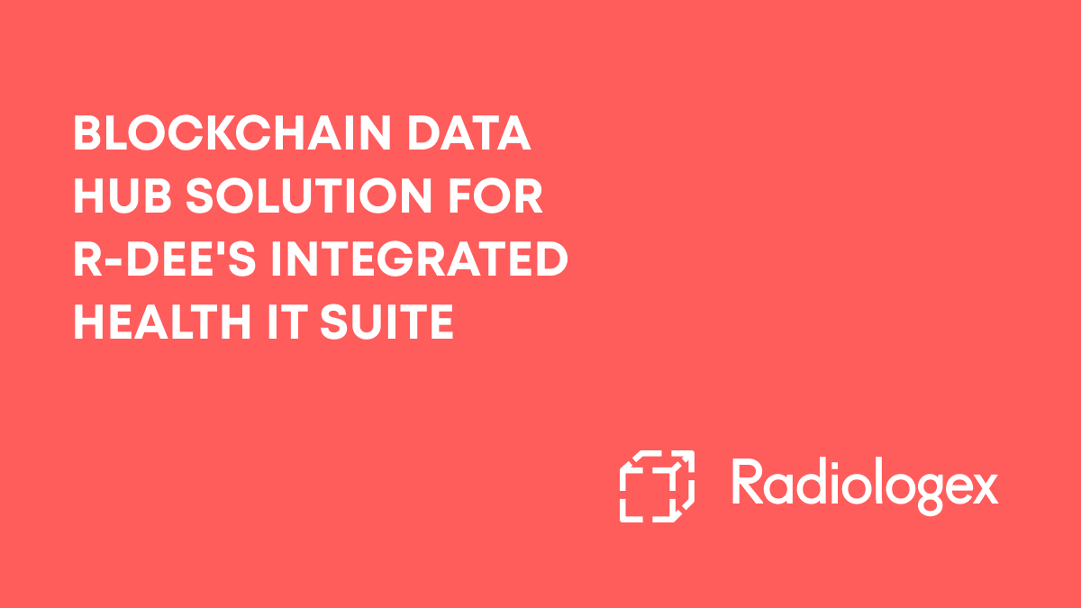 Blockchain Data Hub Solution for R-dee’s Integrated Health It Suite ...